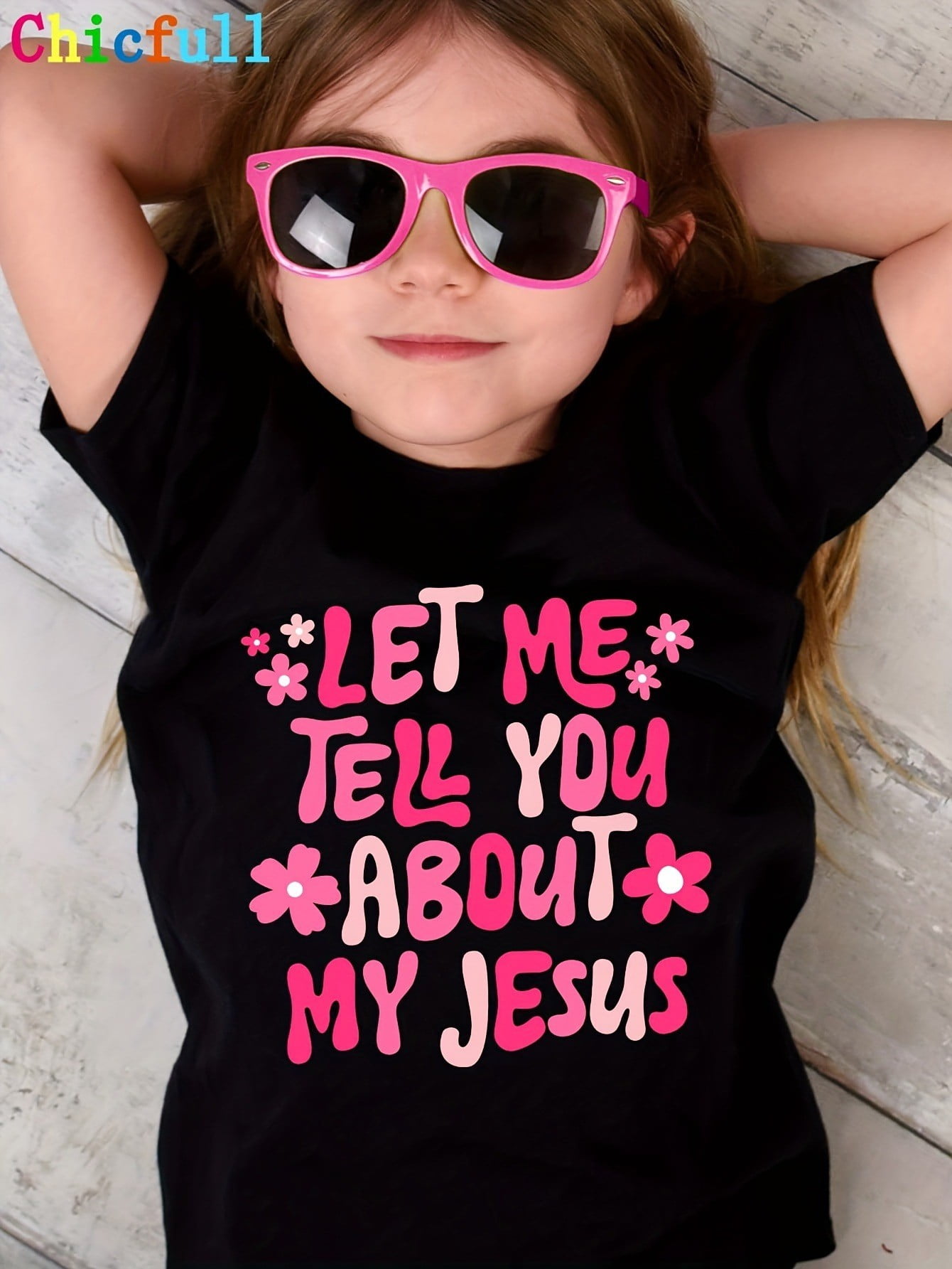 Chicfull Girls "Let Me Tell You about My Jesus" Floral Cotton Print T ...