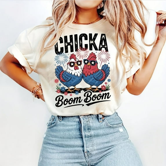 Chicka B1Oom B1Oom, Ing Popular 4Th Of July, 4th Of July Chicken S1Hirt ...