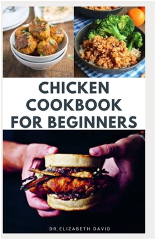 Pre-Owned Chicken Cookbook for Beginners: Quick and Easy Chicken ...