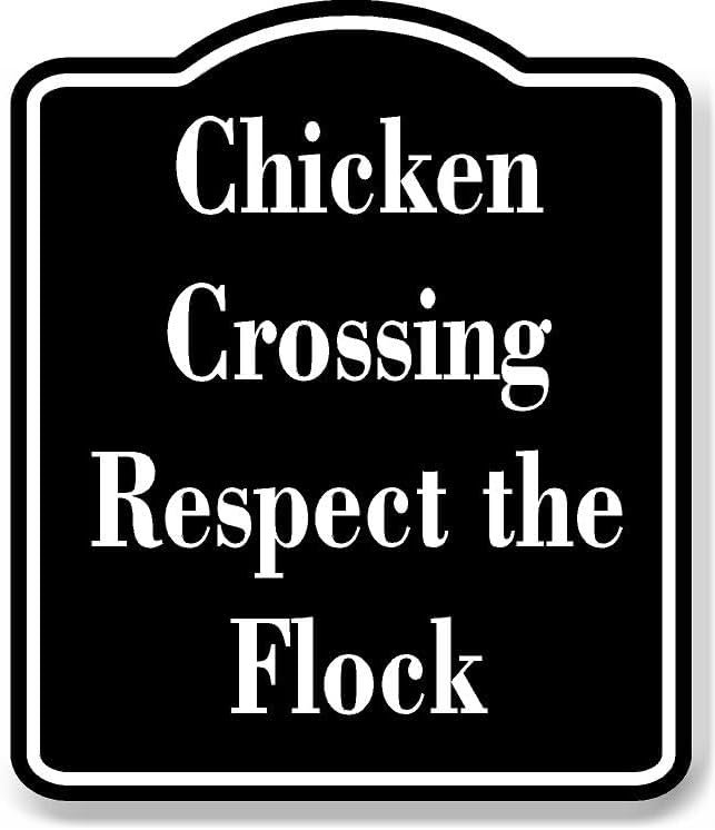 Chicken Crossing - Respect the Flock BLACK Aluminum Composite Sign 15 ...