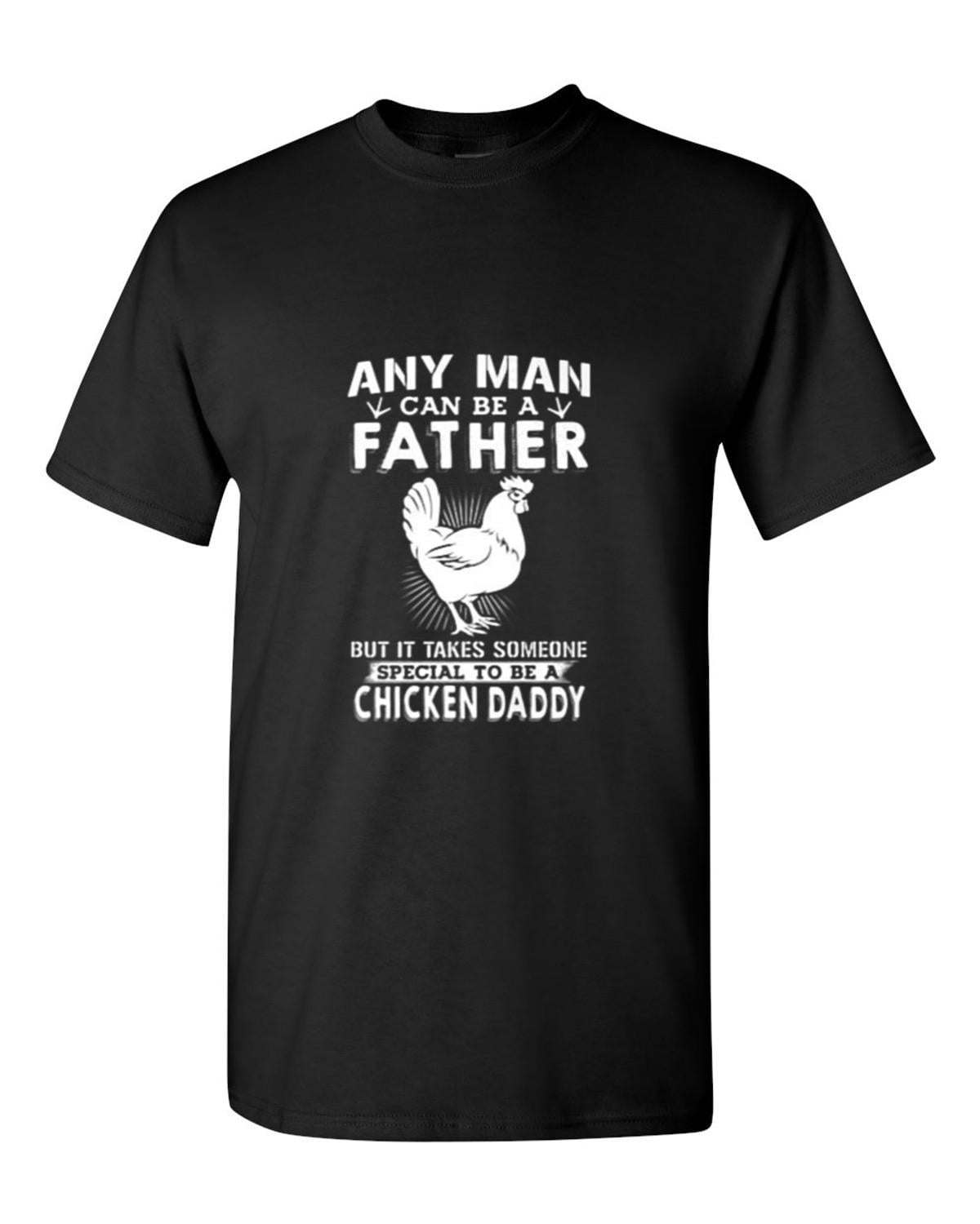 Chicken Daddy Fatherâ€™s Day Proud Poultry Dad Humor Tee T-Shirt, for ...