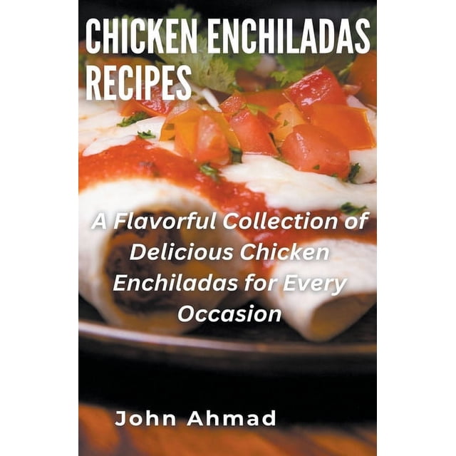 Chicken Enchiladas Recipes, (Paperback) - Walmart.com