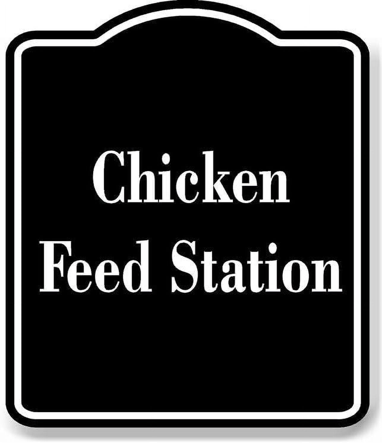 Chicken Feed Station BLACK Aluminum Composite Sign 15''x18'' - Walmart.com