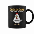 Chicken Game Do Not Look At The Chicken Chicken Meme Coffee Mugs ...
