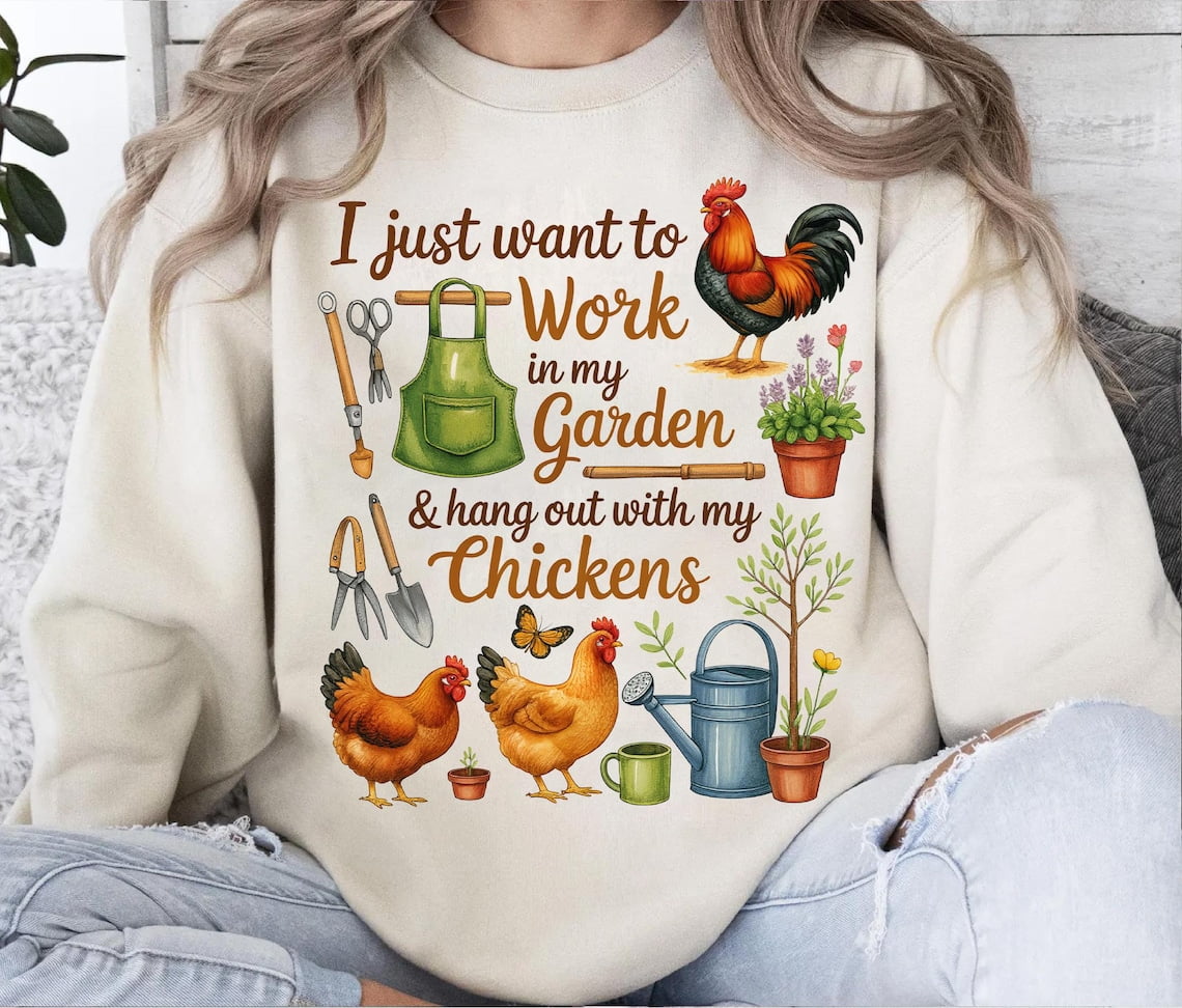 Chicken Lover Farm Life Gardening Design SWEATSHIRT All Size S-5XL ...