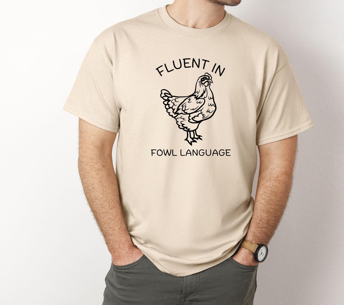 Chicken Lover Shirt Fluent In Fowl Language Tee Farm Animal All Size S ...