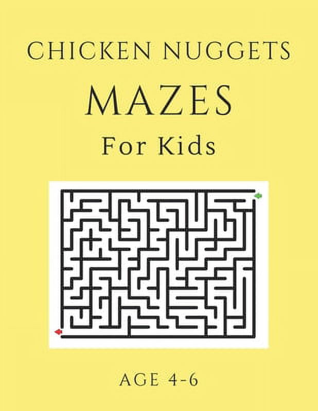 Chicken Nugget Mazes For Kids Age 4-6 : 40 Brain-bending Challenges, An ...