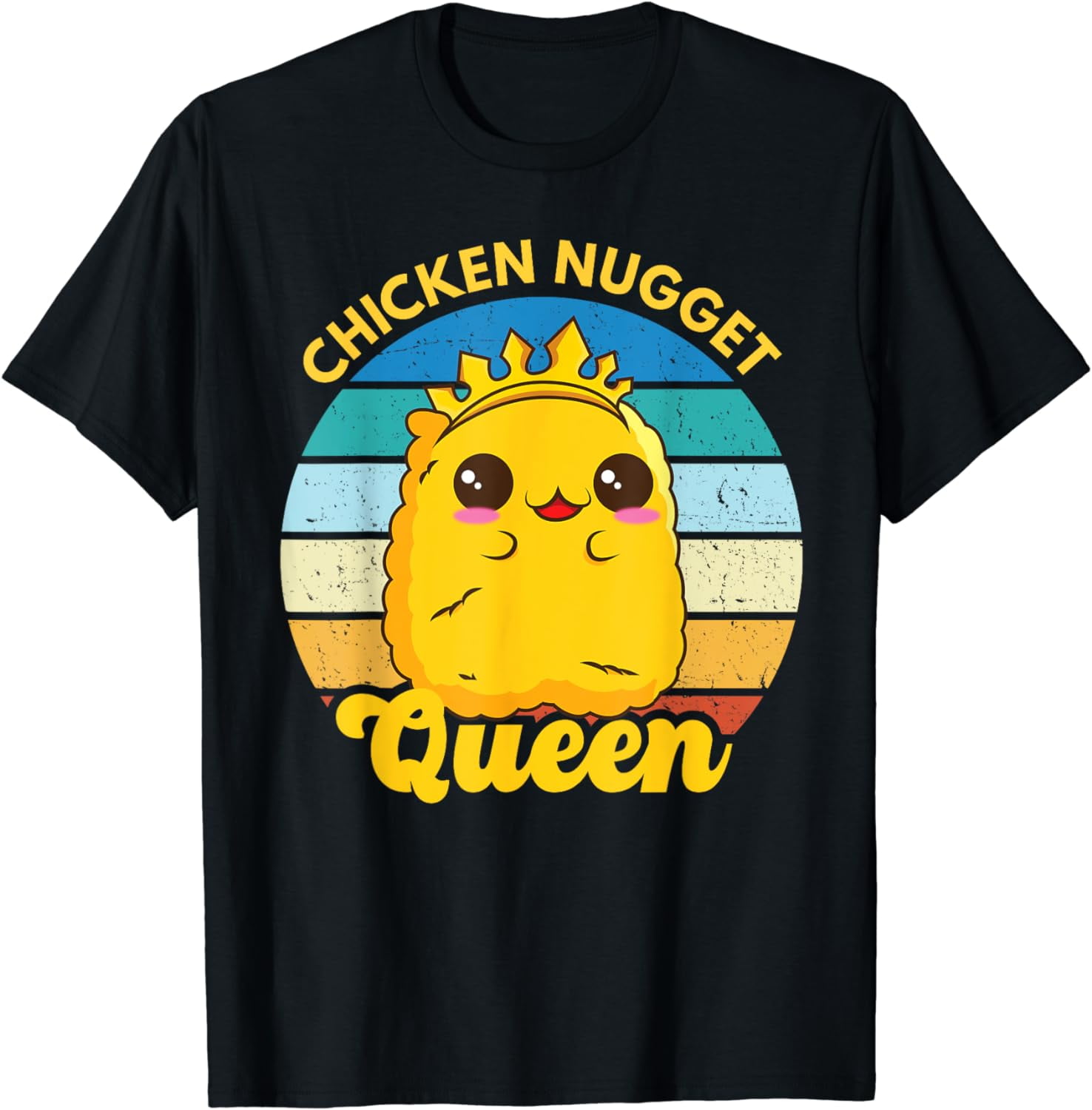 Chicken Nugget Queen Nug Life Funny Chicken Nugget Lover T-Shirt ...