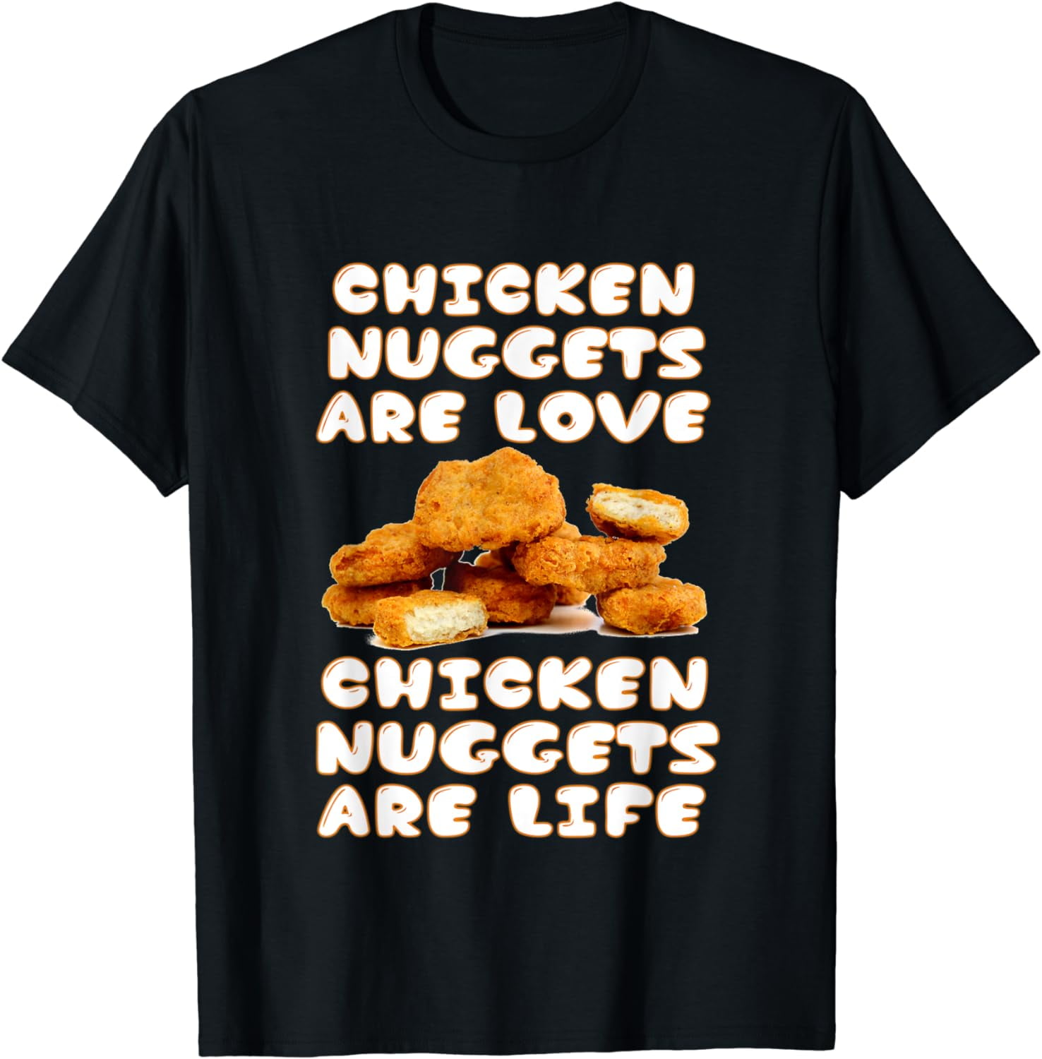 Chicken Nuggets Are Love Chicken Nuggets Are Life T-Shirt - Walmart.com