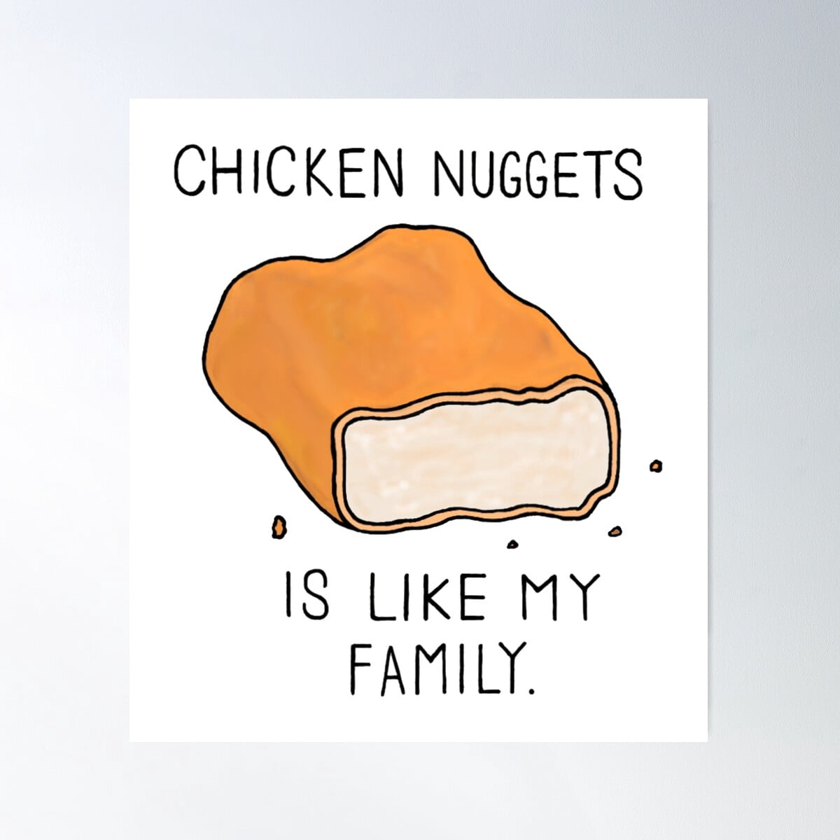 Chicken Nuggets Is Like My Family Poster Wall Art, Modern Wall Decor ...