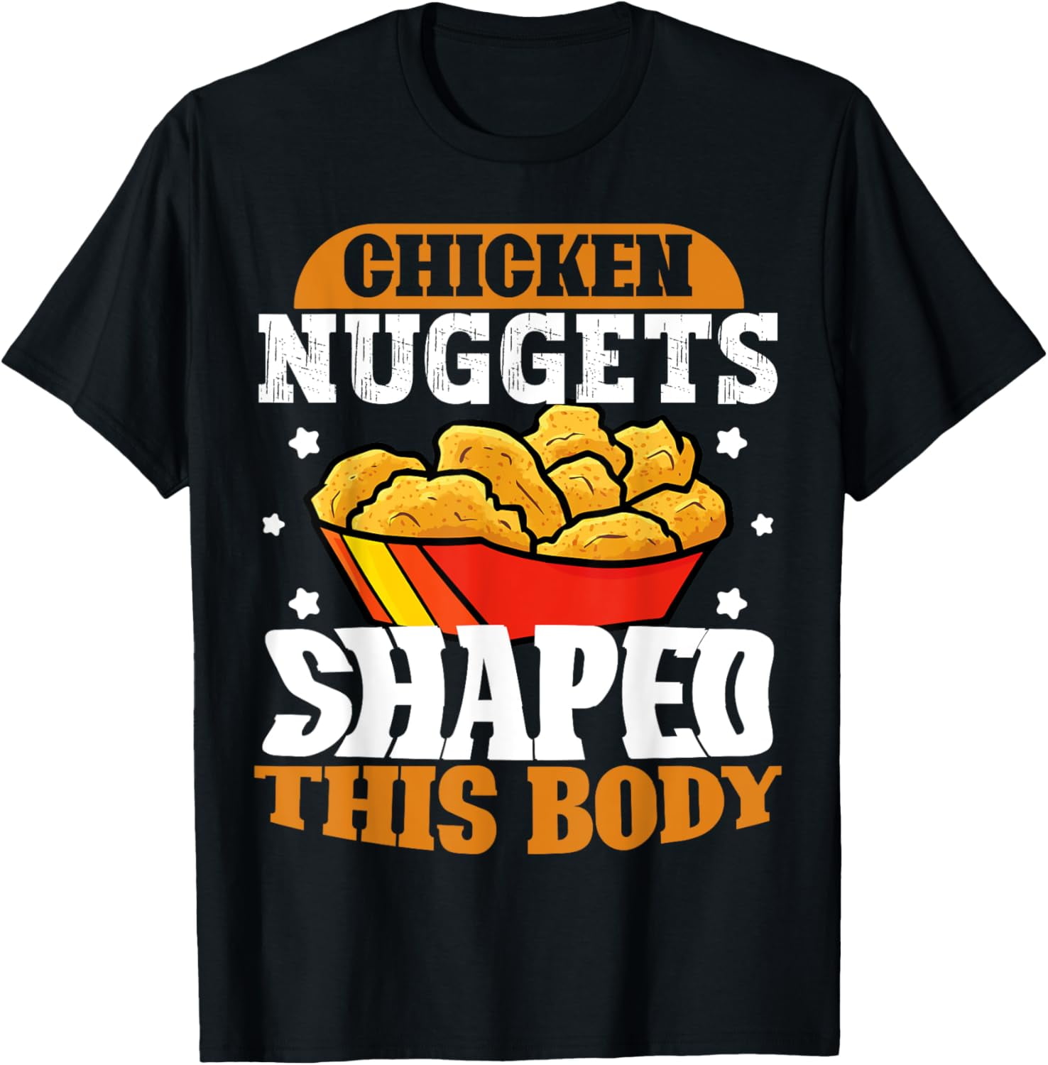 Chicken Nuggets Shaped This Body T-Shirtmen and women can wear, black ...
