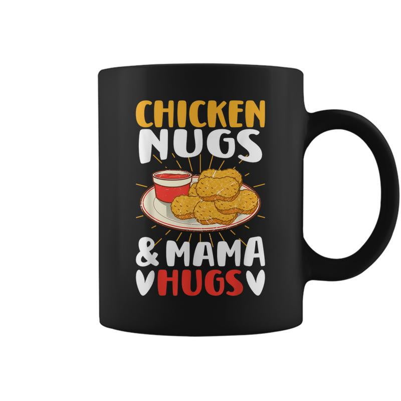 Chicken Nugs And Mama Hugs Toddler For Chicken Nugget Lover - Walmart.com