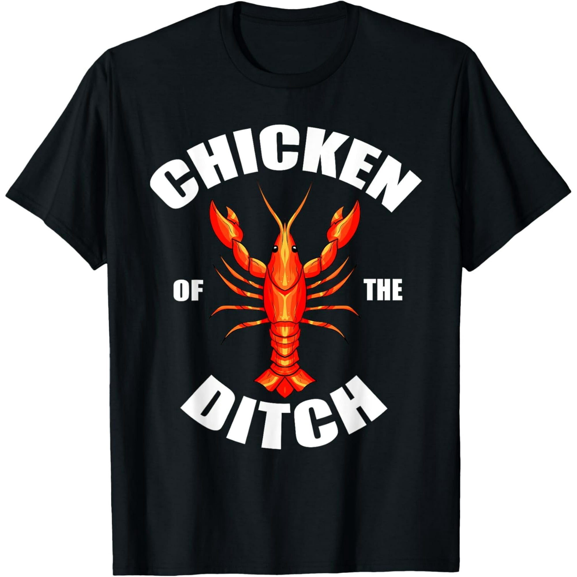 Chicken Of The Ditch T-Shirt Crawfish Lobster Mudbug Gift100% cotton ...