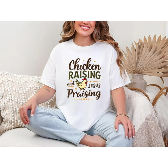 Chicken Raising Jesus Praising Funny Farm Quote Christian Humor Unisex ...