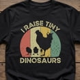 Chicken Shirt I Raise Tiny Dinosaurs Funny Chicken Mom Dad Tee ...