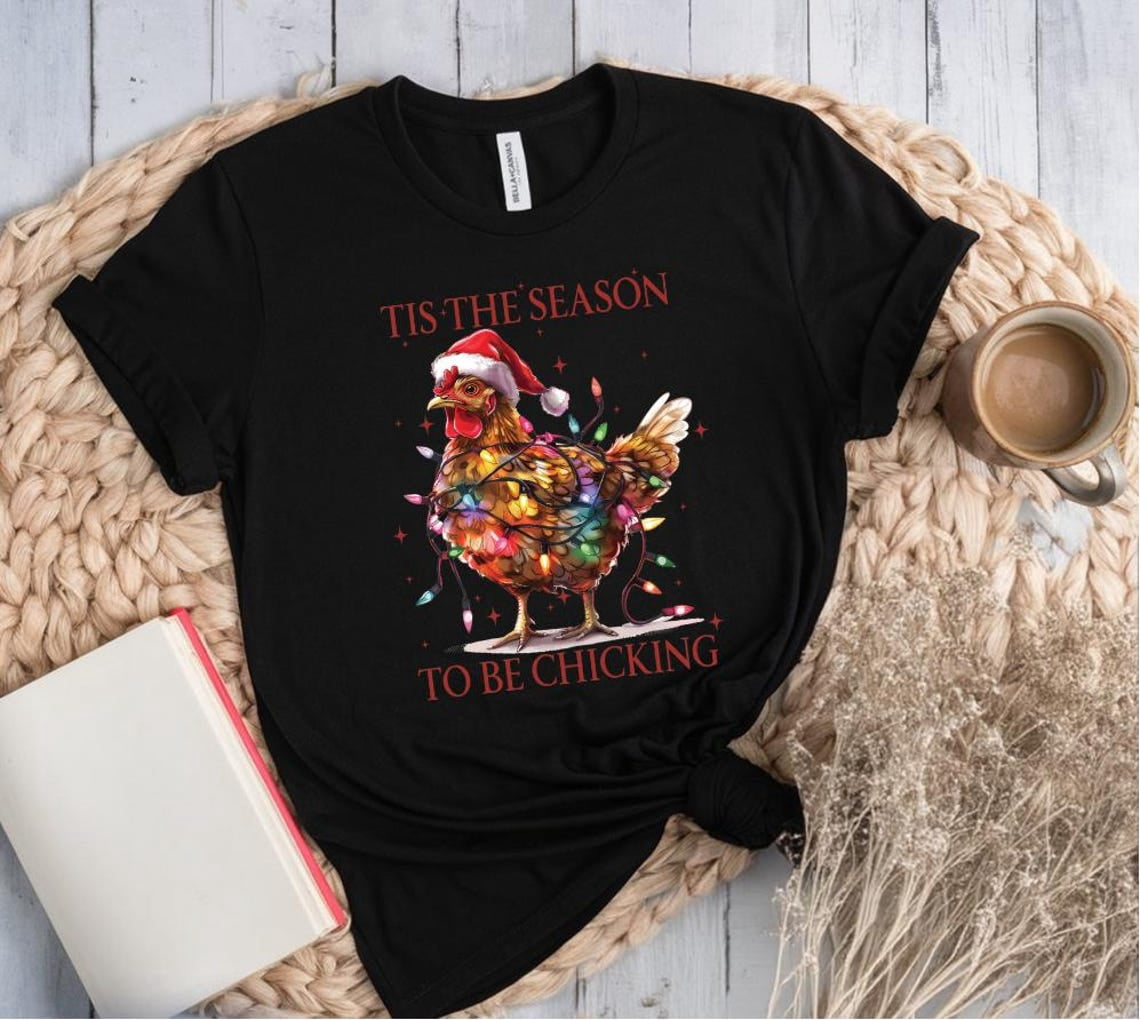 Chicken Shirt, Tis The Season To Be Chicking Tee, Farm Animal Shirt ...