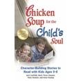 Chicken Soup for the Child's Soul: Character-Building Stories to Read ...