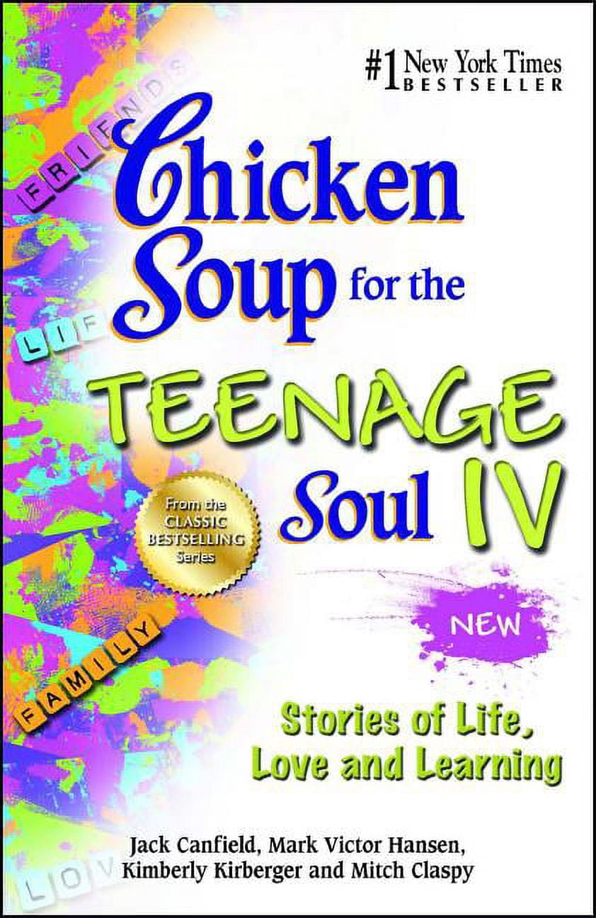 Chicken Soup for the Teenage Soul Chicken Soup for the Teenage Soul IV ...