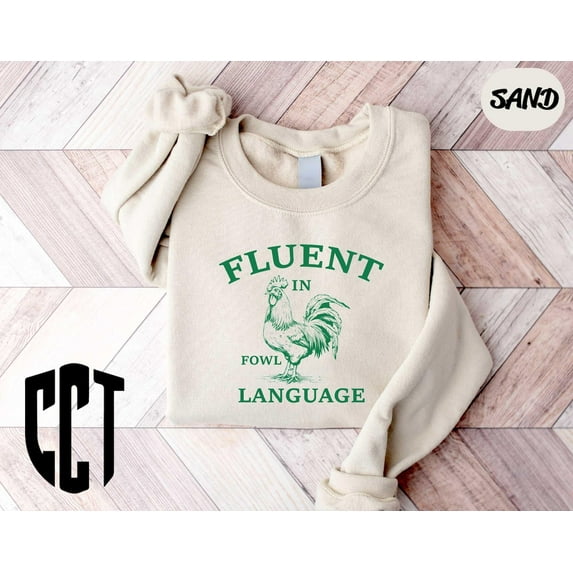 Chicken Sweatshirt,Fluent in Fowl Language,Sweatshirt,Hilarious Chicken ...