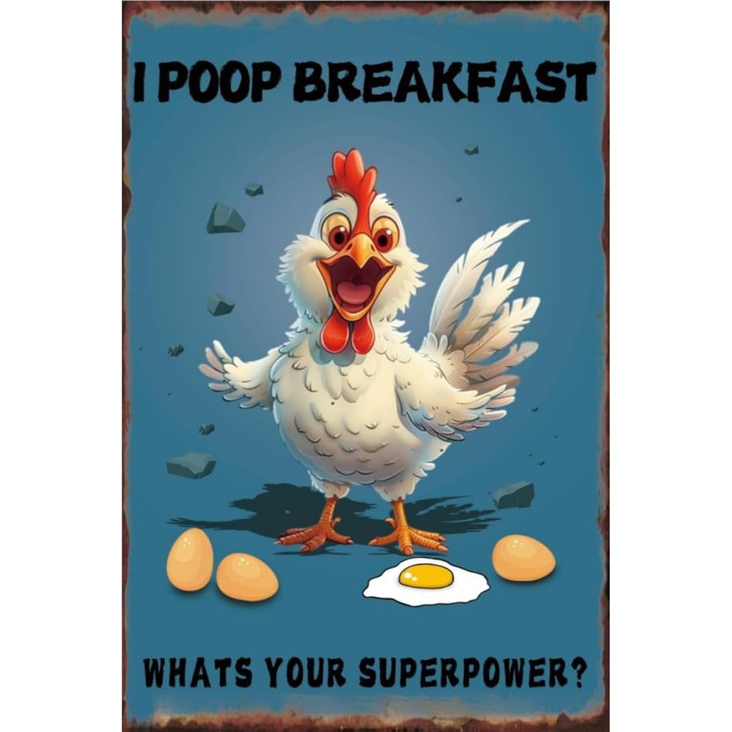 Chicken Tin Signs I Poop Breakfast Whats Your Superpower Chicken Metal ...
