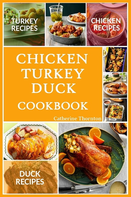 Chicken Turkey Duck Cookbook: Awesome Yummy Easy Chicken, Turkey And ...