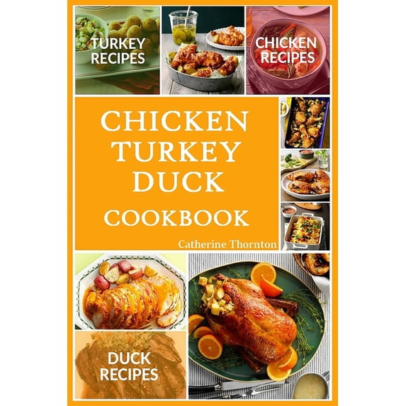 Chicken Turkey Duck Cookbook: Awesome Yummy Easy Chicken, Turkey And ...