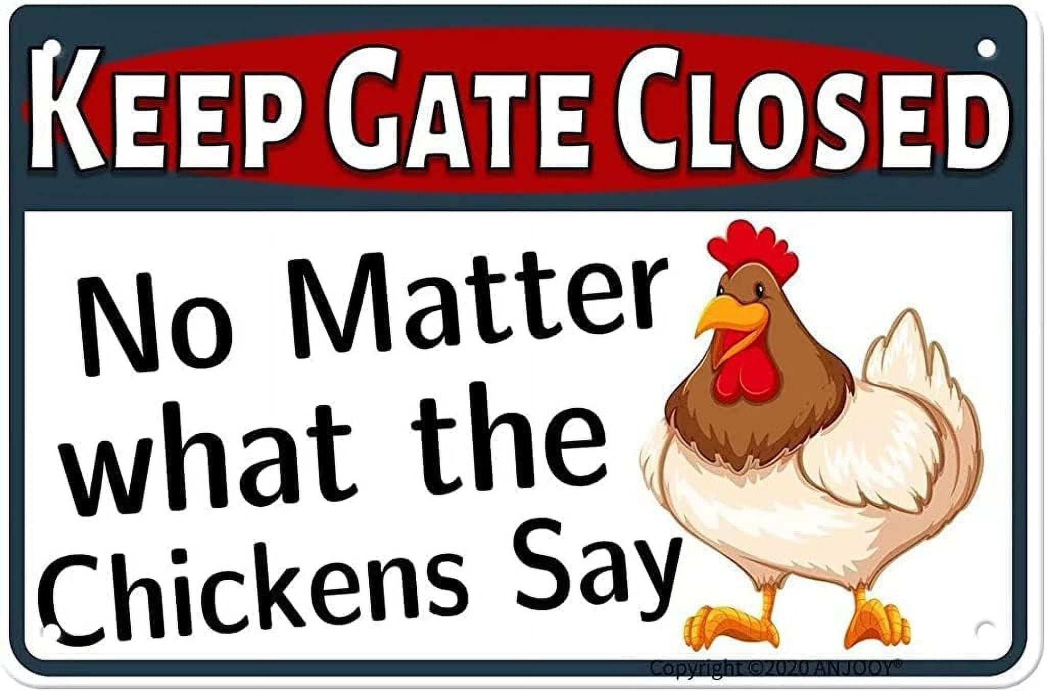 Chicken Warning Sign Danger Keep Gate Closed No Matter What The