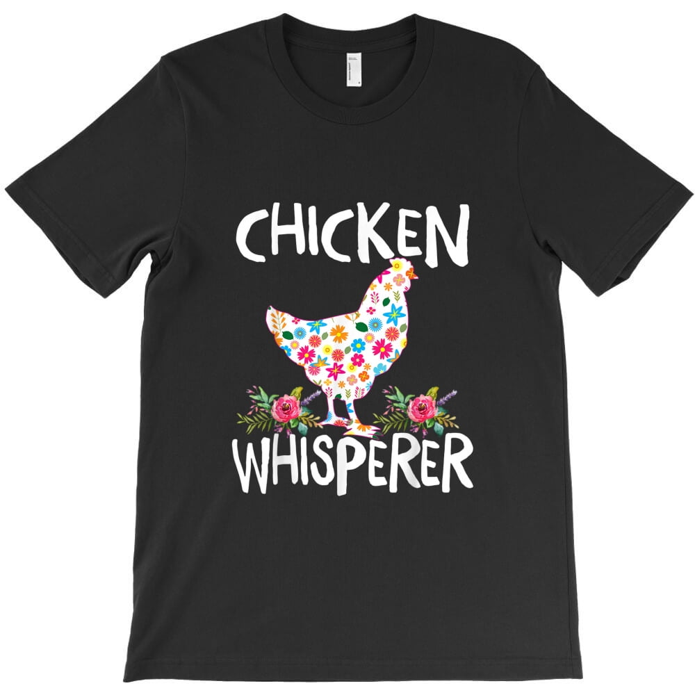 Chicken Whisperer Funny Chicken Tee For Farmers Themed Gift H17439 ...