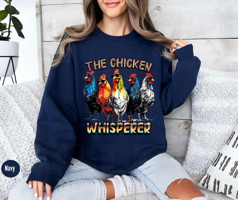 The Chicken Whisperer Sweatshirt, Chicken Sweathirt, Women's Chicken ...