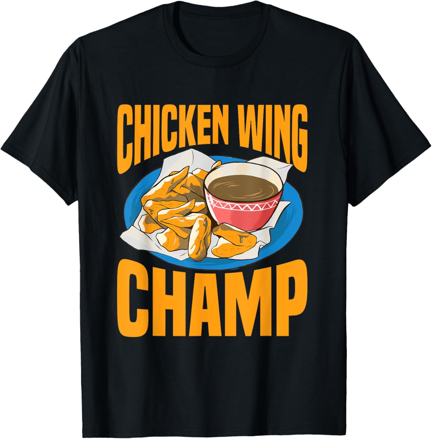 Chicken Wings Lover Funny Foodie Fried Fast Food Buffalo T-Shirt ...