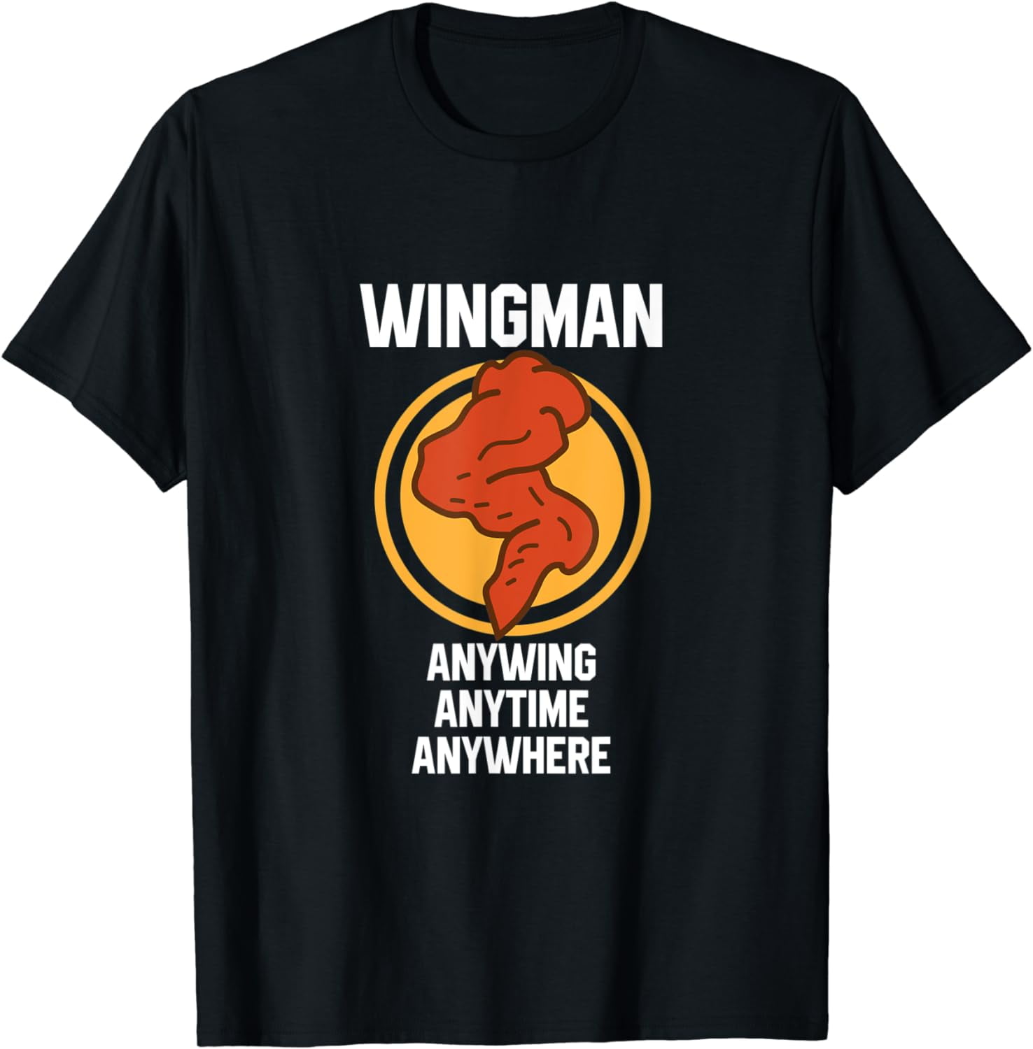 Chicken Wings Quote Hot Wing Fast Food Funny Chicken Wings T-Shirt ...