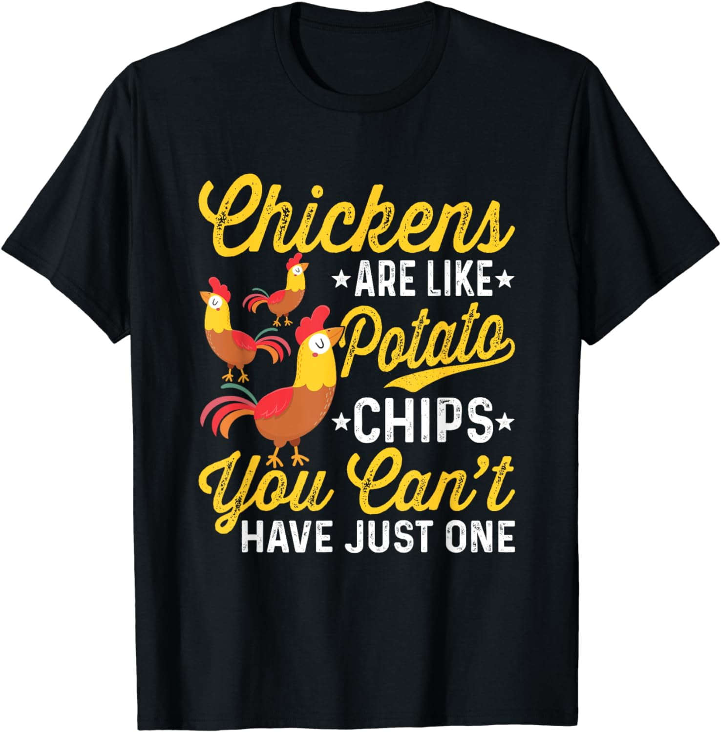 Chickens Are Like Potato Chips Funny Chicken Lovers T-Shirt - Walmart.com