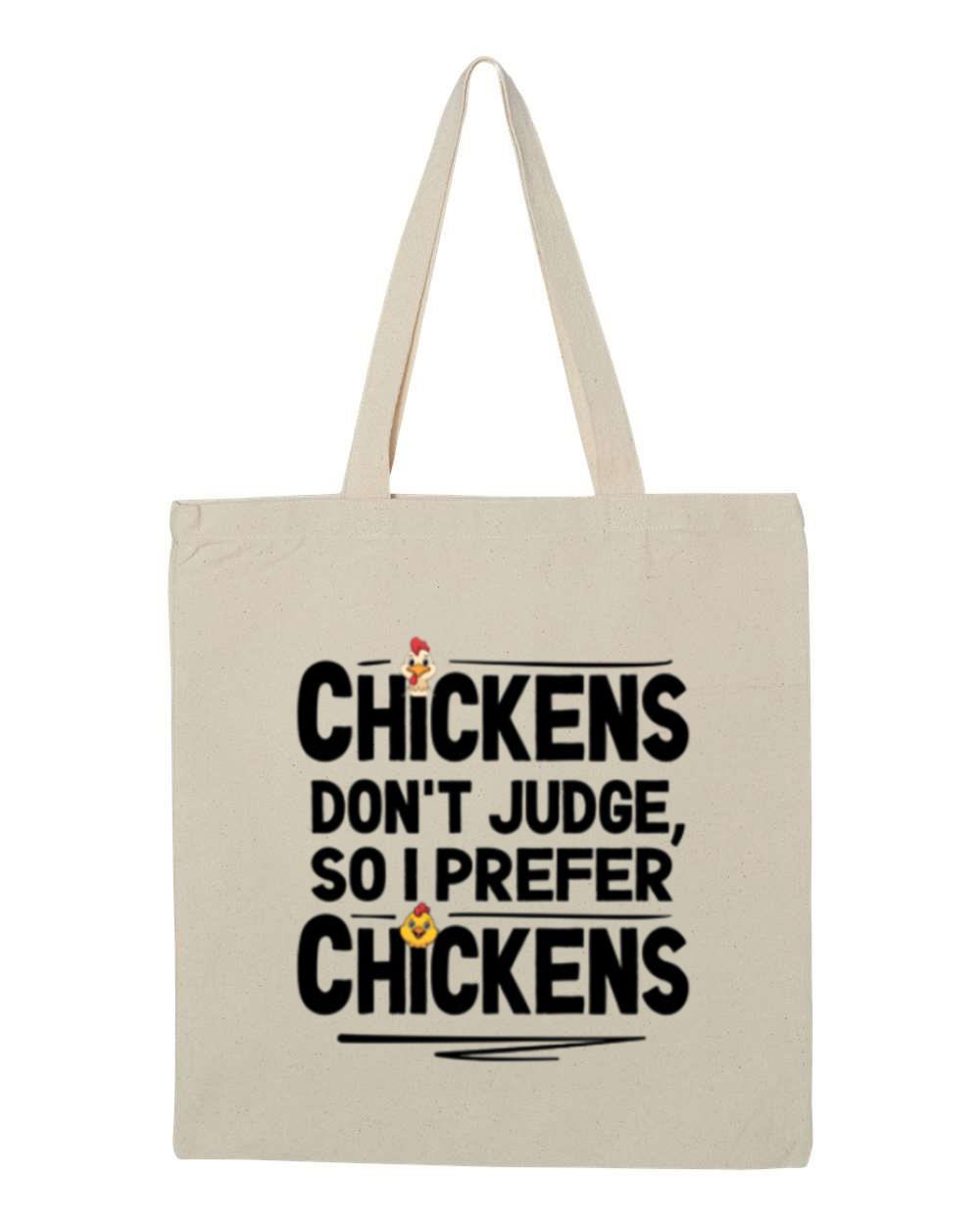 Chickens Dont Judge So I Prefer Chickens Funny Tote Bag, a gift just ...