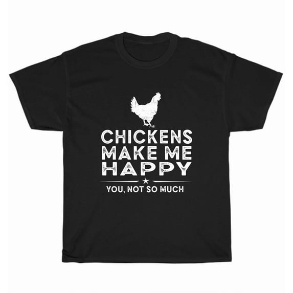 Chickens Make Me Happy Funny Farm Quote for Men and Women for Chicken ...