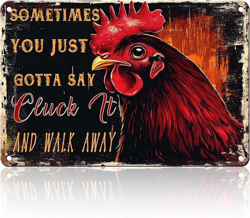 Chickens Vintage Tin Sign Sometimes You Just Gotta Say Cluck It and ...