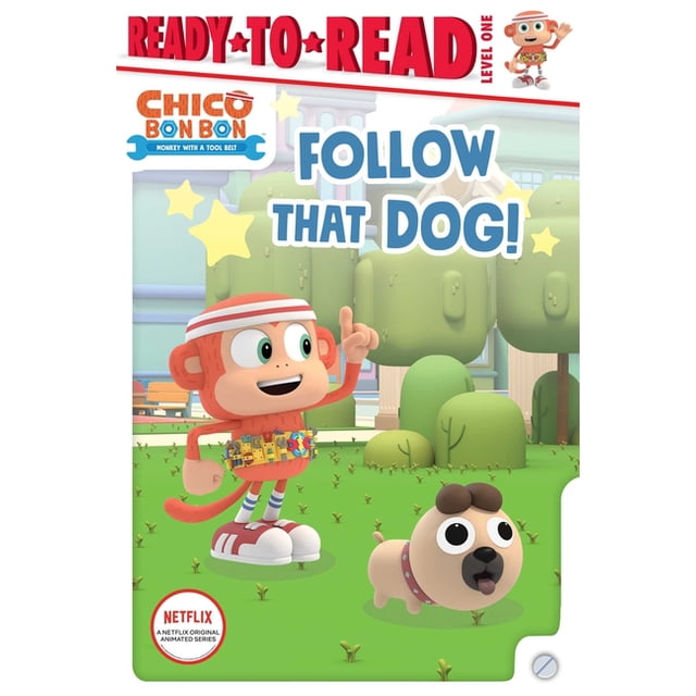 Chico Bon Bon: Monkey with a Tool Belt: Follow That Dog! : Ready-to ...