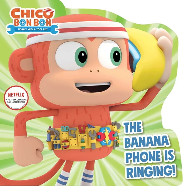 Chico Bon Bon: Monkey with a Tool Belt: The Banana Phone Is Ringing ...