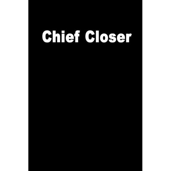 Chief Closer Work Recognition Appreciation Award Paperback 1795419024 ...
