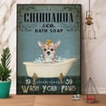 Chihuahua & Co Bath Soap Wash Your Paws Satin Poster L Art Decor For ...
