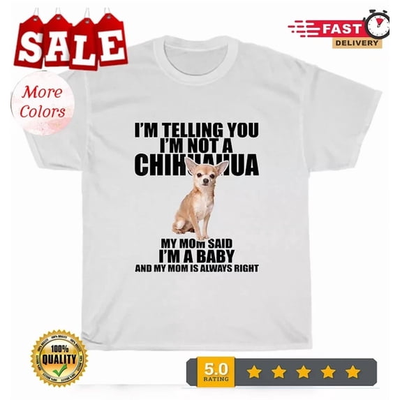 Chihuahua Dog I'M Telling You I'M Not A Chihuahua Dogs Puppy Pet Lover ...