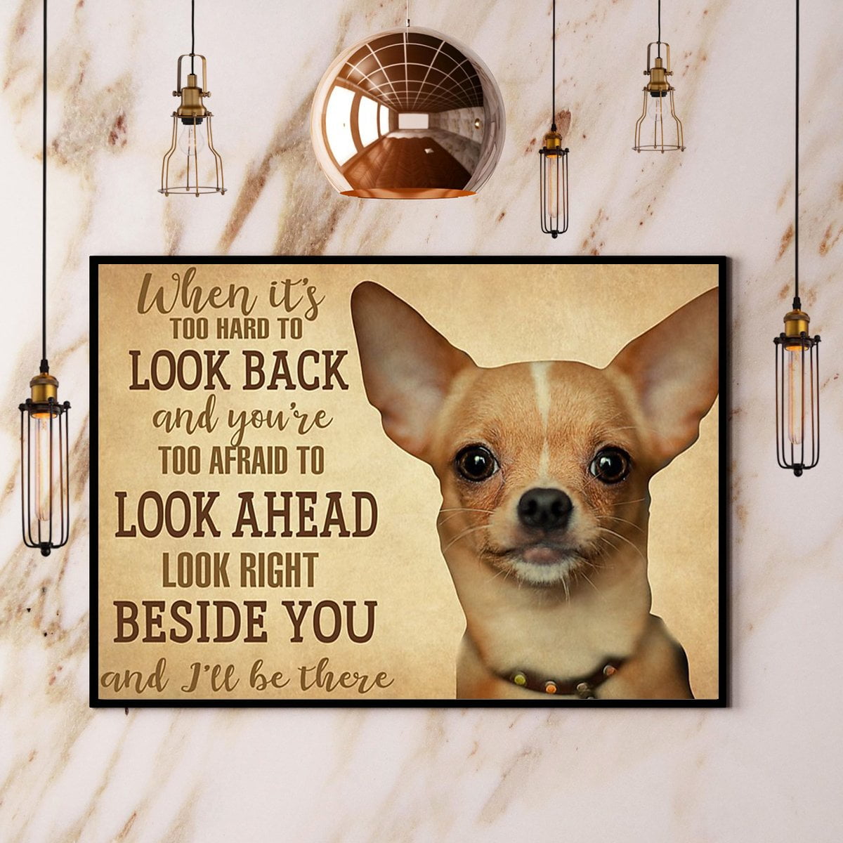 Chihuahua Dog Look Right Beside You I'Ll Be There Paper Poster No Frame ...