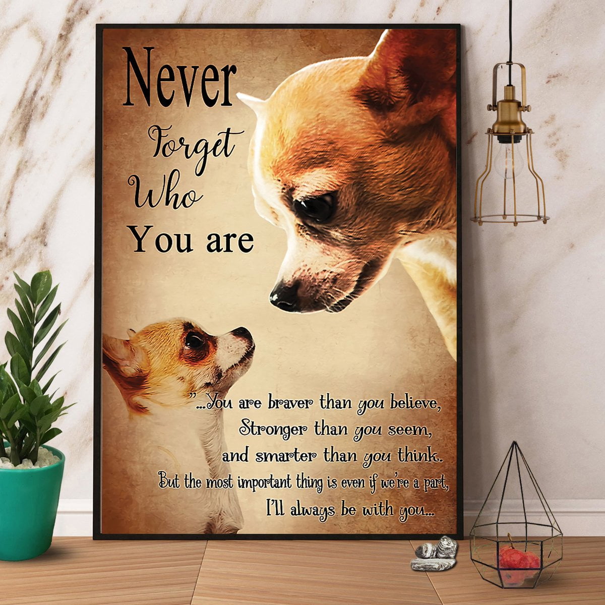 Chihuahua Never Forget Who You Are Paper Poster No Frame Matte Wall Art ...
