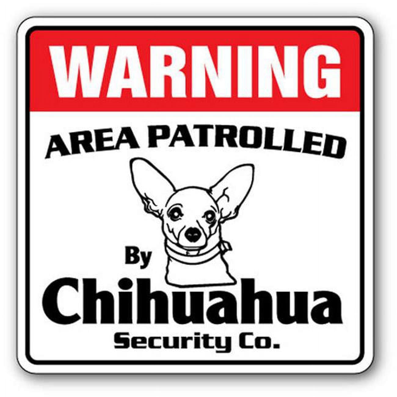 Chihuahua Security Sign - Area Patrolled Pet Funny Gag Warning Purebred ...