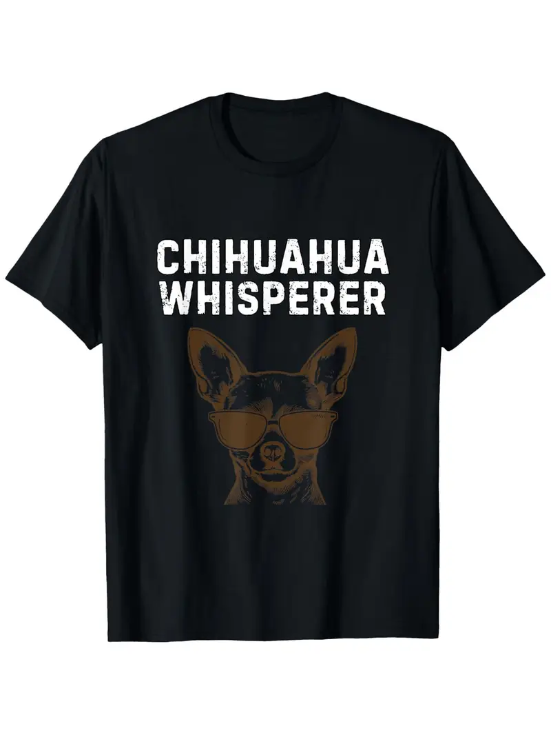 Chihuahua Whisperer Funny Graphic T-Shirt - 100% Cotton, Round Neck ...