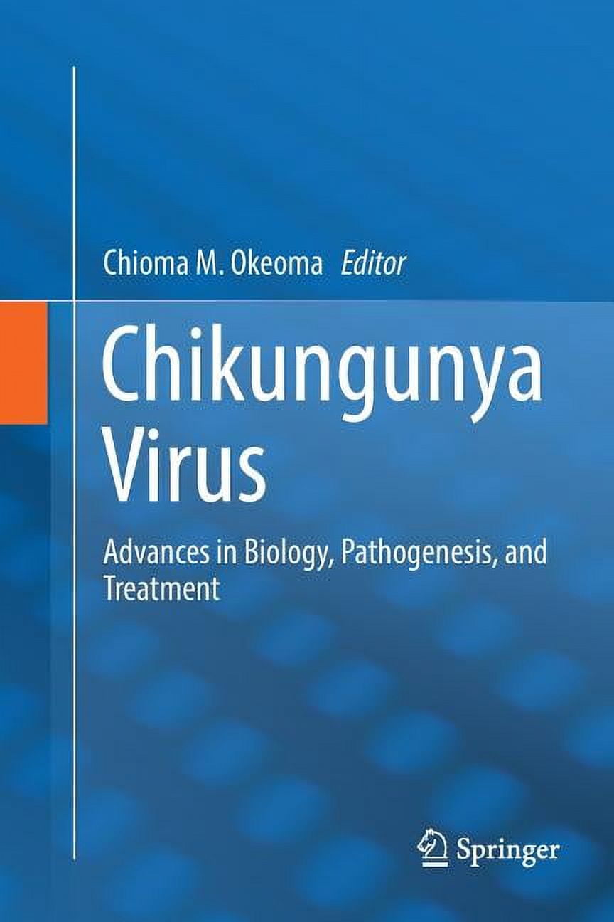 Chikungunya Virus: Advances in Biology, Pathogenesis, and Treatment ...