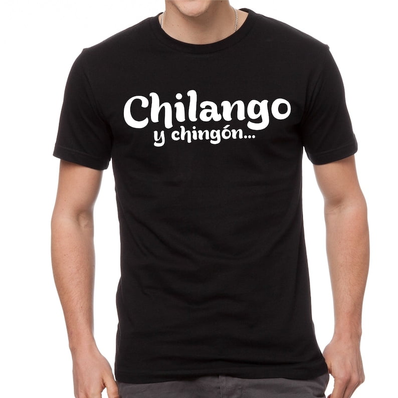 Chilango y Chingon Shirt Funny Mexican Spanish T-shirt - Walmart.com