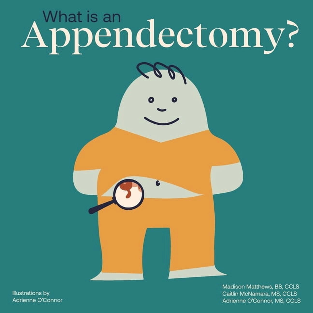 Child Core Education What Is an Appendectomy?: Helping a Child You Know ...