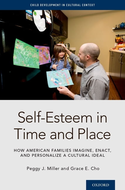 Child Development in Cultural Context Self-Esteem in Time and Place ...
