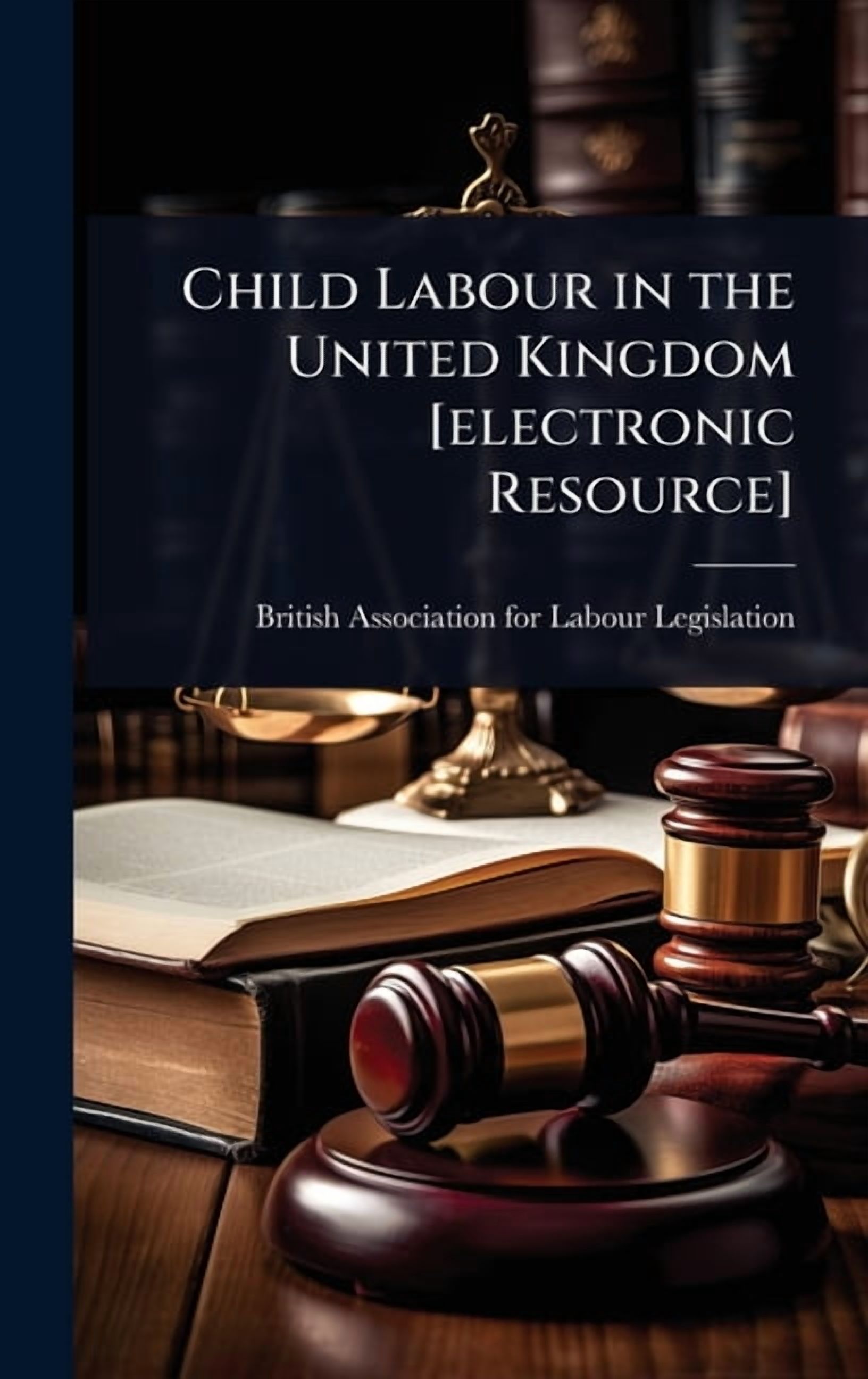 Child Labour in the United Kingdom [electronic Resource], (Hardcover ...