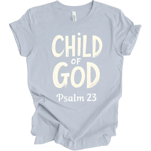 Child Of God Psalm 23 Design – Inspirational Faith-Based Minimalist T ...